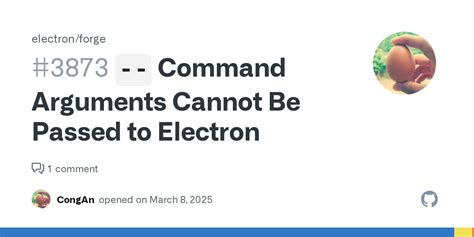 Command Arguments Cannot Be Passed To Electron · Issue 3873 · Electronforge · Github