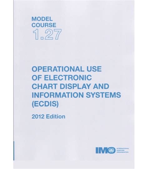 Imo E Book Eta127e Model Course 1 27 Operational Use Of Ecdis 2012 Edition