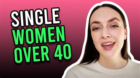 10 Things To Know About Single Women Over 40 Youtube