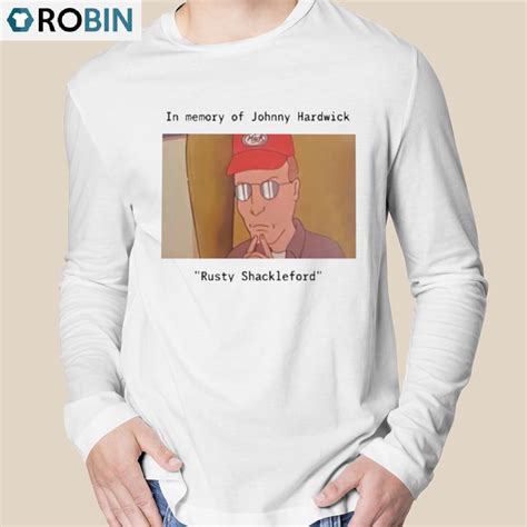 In Memory Of Johnny Hardwick Rusty Shackleford Shirt Robinplacefabrics