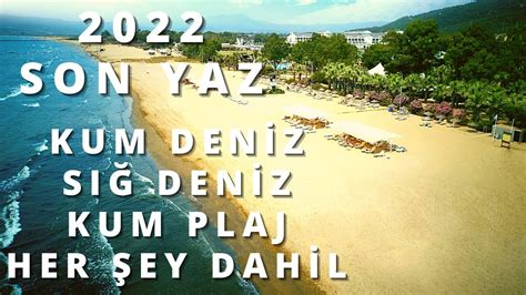 Kum Denİz SiĞ Denİz Kum Plaj Her Şey Dahİl Otel Önerİlerİ Her