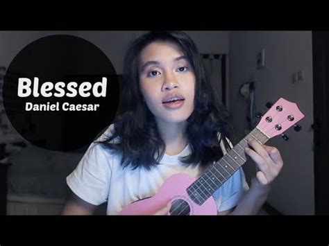 Blessed Daniel Caesar Ukulele Cover Youtube