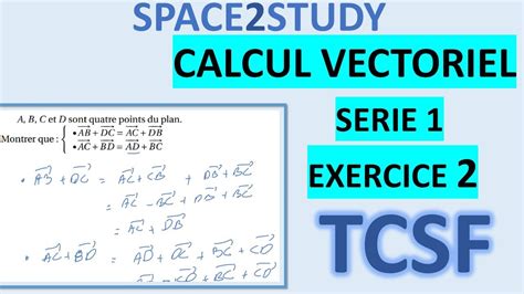 Exercice 2 Le Calcul Vectoriel Série 1 Tcs Maths Youtube