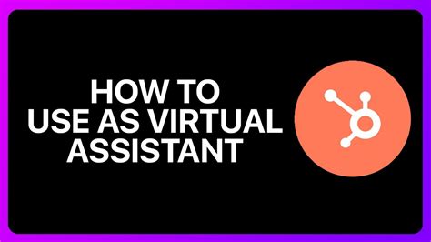 How To Use Hubspot As A Virtual Assistant Tutorial Youtube