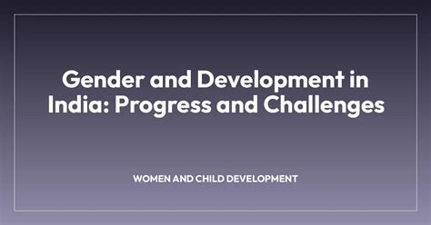 Gender And Development In India Progress And Challenges • Csr Education