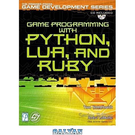 خرید و قیمت دانلود کتاب Game Programming With Python Lua And Ruby ا برنامه نویسی بازی با پایتون