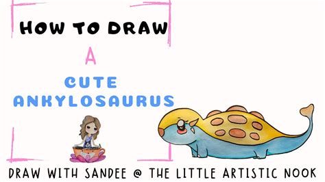 How To Draw A Cute Ankylosaurus Step By Step Dinosaur Illustration