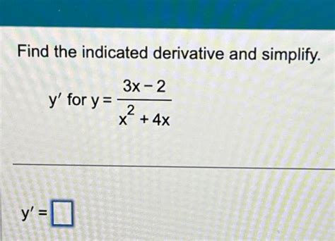 Solved Find The Indicated Derivative And Simplifyy ﻿for
