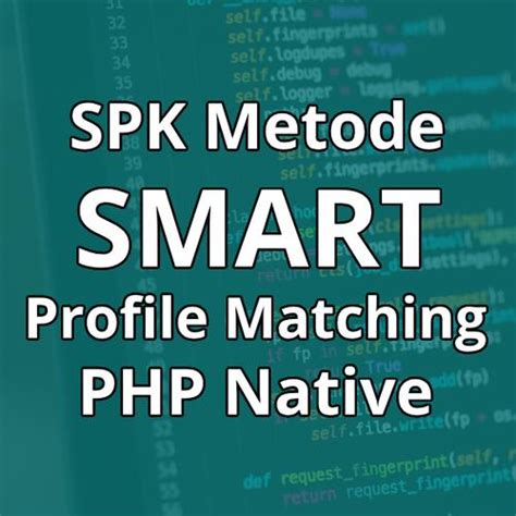 Jual Spk Metode Smart Dan Profile Matching Php And Mysql Full Source Code 031 Kota Banjar