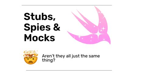 Stub Vs Spy Vs Mock Arent They All Just The Same Thing