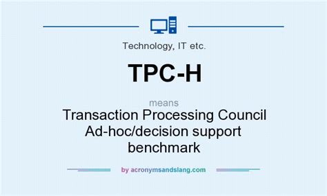What Does Tpc H Mean Definition Of Tpc H Tpc H Stands For