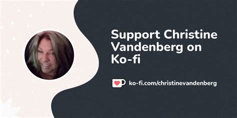 Christine Vandenbergs Ko Fi Profile Ko Christinevandenberg Ko Fi ️ Where Creators Get
