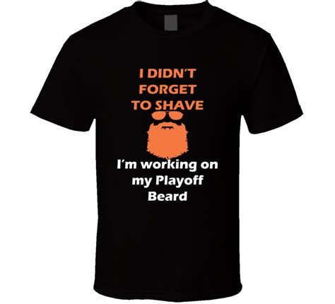 Philadelphia I Didnt Forget To Shave Playoff Beard Hockey T Shirt Hockey Tshirts T Shirt Shirts