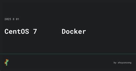 Centos 7 系统安装 Docker • 云端的杂货铺 Centos 7 系统安装 Docker • 云端的杂货铺