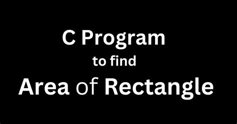 C Program To Find Area Of Rectangle Informatics Practices