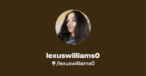Lexuswilliams0 Instagram Tiktok Linktree