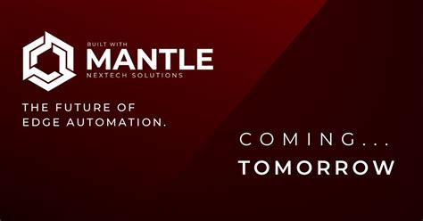 Nextech Solutions Llc On Linkedin Mantle Coming Tomorrow An