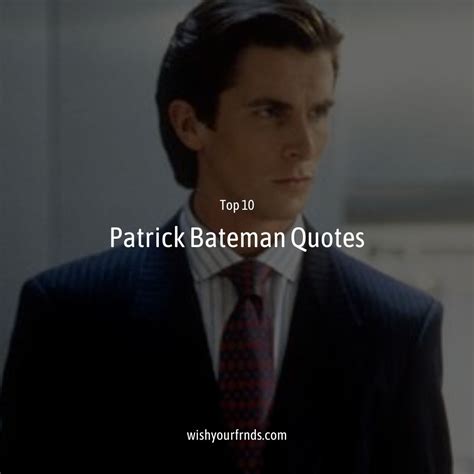 Top 10 Patrick Bateman Quotes Wish Your Friends