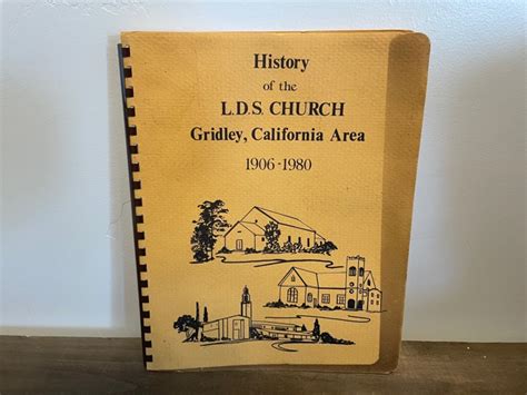 History Of The Lds Church ~ Gridley California Area 1906 1980 Eborn