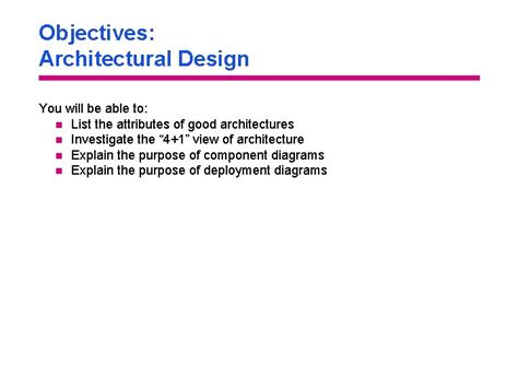 Architectural Design Objectives Architectural Design You Will Be