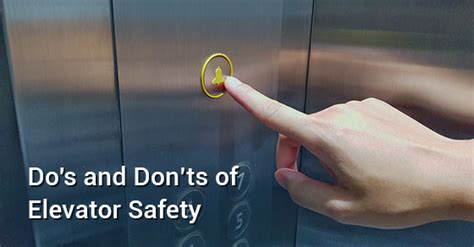 Dos And Donts Of Elevator Safety Alcor Elevator