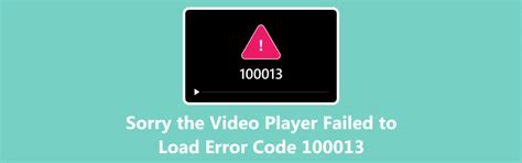 4 Fixes Video Player Failed To Load Error Code 100013