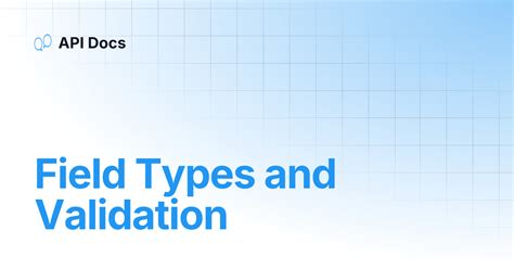 field types and validation api docs