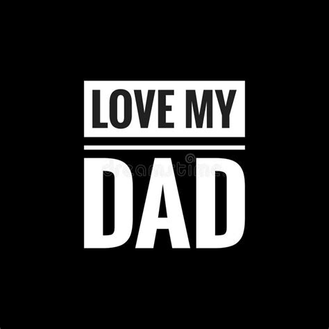 Love My Dad Simple Typography With Black Background Stock Illustration