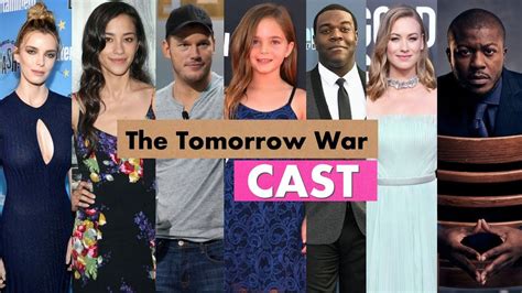 The Tomorrow War Movie 2021 Full Cast Full Name Movie Cast Youtube