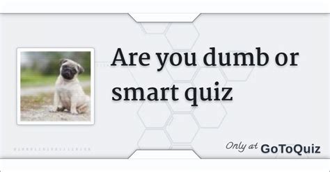 Are You Dumb Or Smart Quiz