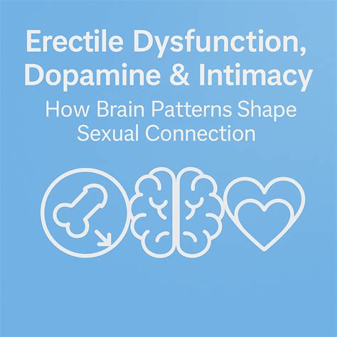 Erectile Dysfunction And Dopamine How Brain Shapes Intimacy
