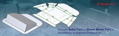 Convert Solid Part To Sheet Metal Part In Solidworks To Improve