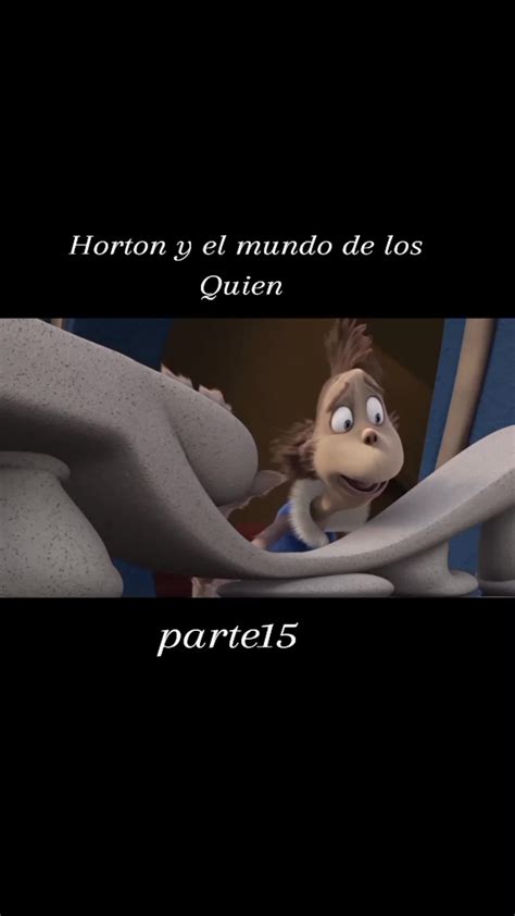 Clips De Horton Y El Mundo De Los Quién Parte 15 Tiktok