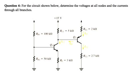 Solved Question 4 For The Circuit Shown Below Determine The Voltages
