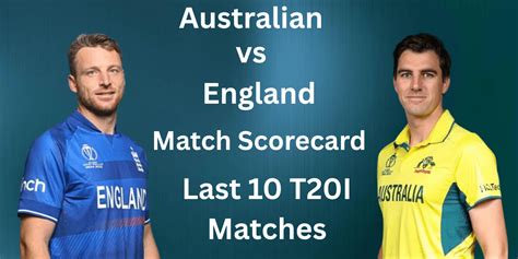 Australian Mens Cricket Team Vs England Cricket Team Match Scorecard