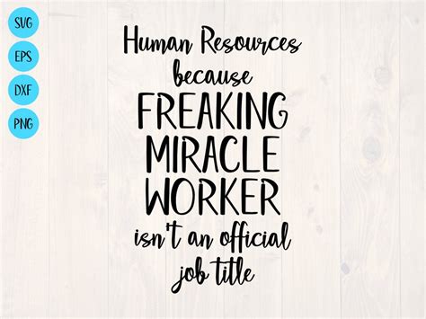Human Resources Because Freaking Mircale Worker Isnt And Official Job Title Svg Is A Funny