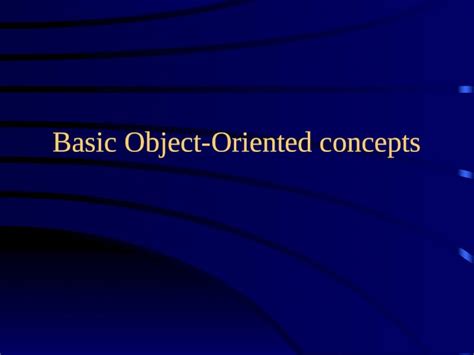 Ppt Basic Object Oriented Concepts Concept An Object Has Behaviors In Old Style Programming