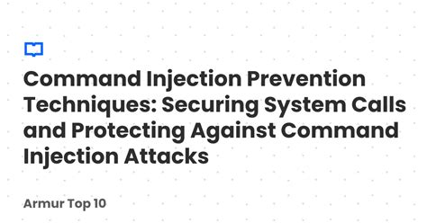 Command Injection Prevention Techniques Securing System Calls And