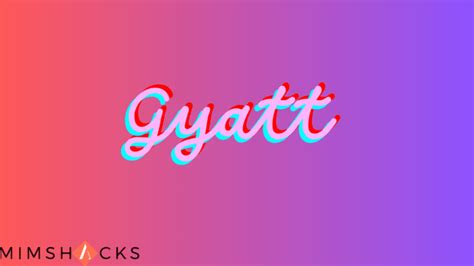 What Does Gyatt Mean