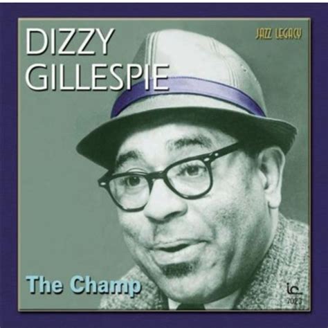 Dizzy Gillespiecd The Champ