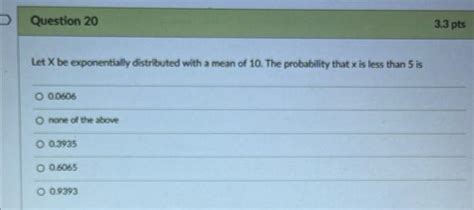 solved let x be exponentially distributed with a mean of 10