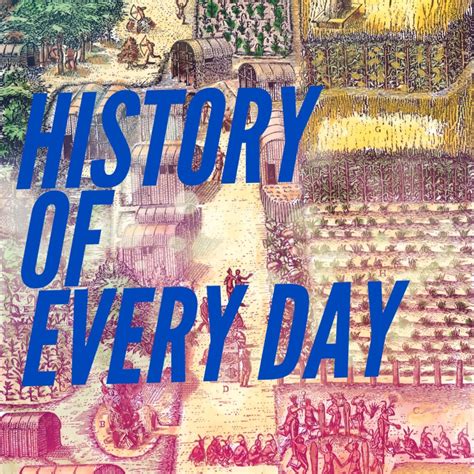 History Of Every Day Podcast — History Of Every Day