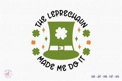 The Leprechaun Made Me Do It Svg Graphic By Craftlabsvg · Creative Fabrica