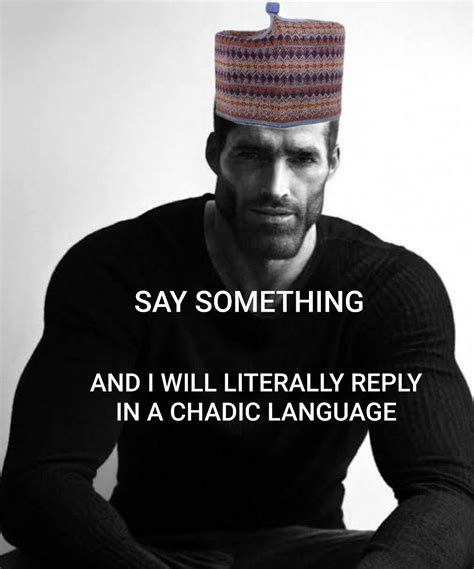 Yes I Speak A Chadic Language Rpyrocynical