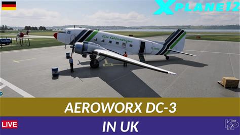 [xp12] Aeroworx Dc 3 In Uk Youtube