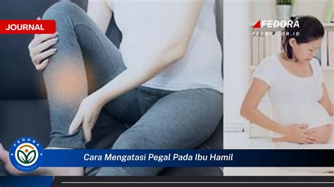Ketahui Cara Mengatasi Pegal Linu Pada Ibu Hamil Secara Alami Dan Efektif