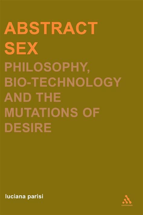 Abstract Sex Philosophy Biotechnology And The Mutations Of Desire