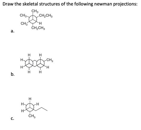 draw the skeletal structures of the following newman projections cha