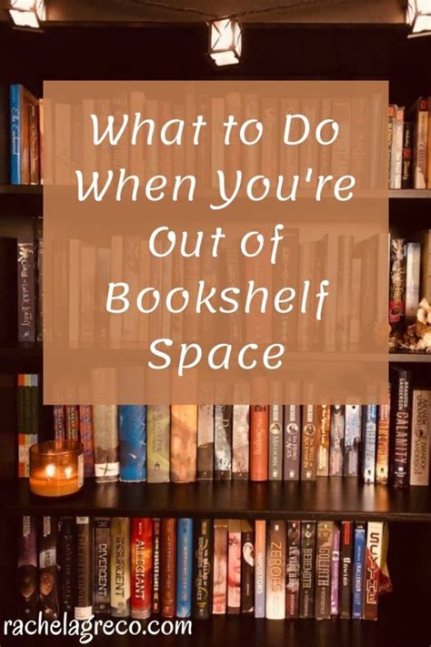 What To Do When You Run Out Of Bookshelf Space Rachel A Greco