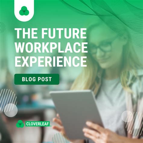 7 Future Workplace Trends That Are Shaping A New Experience Cloverleaf